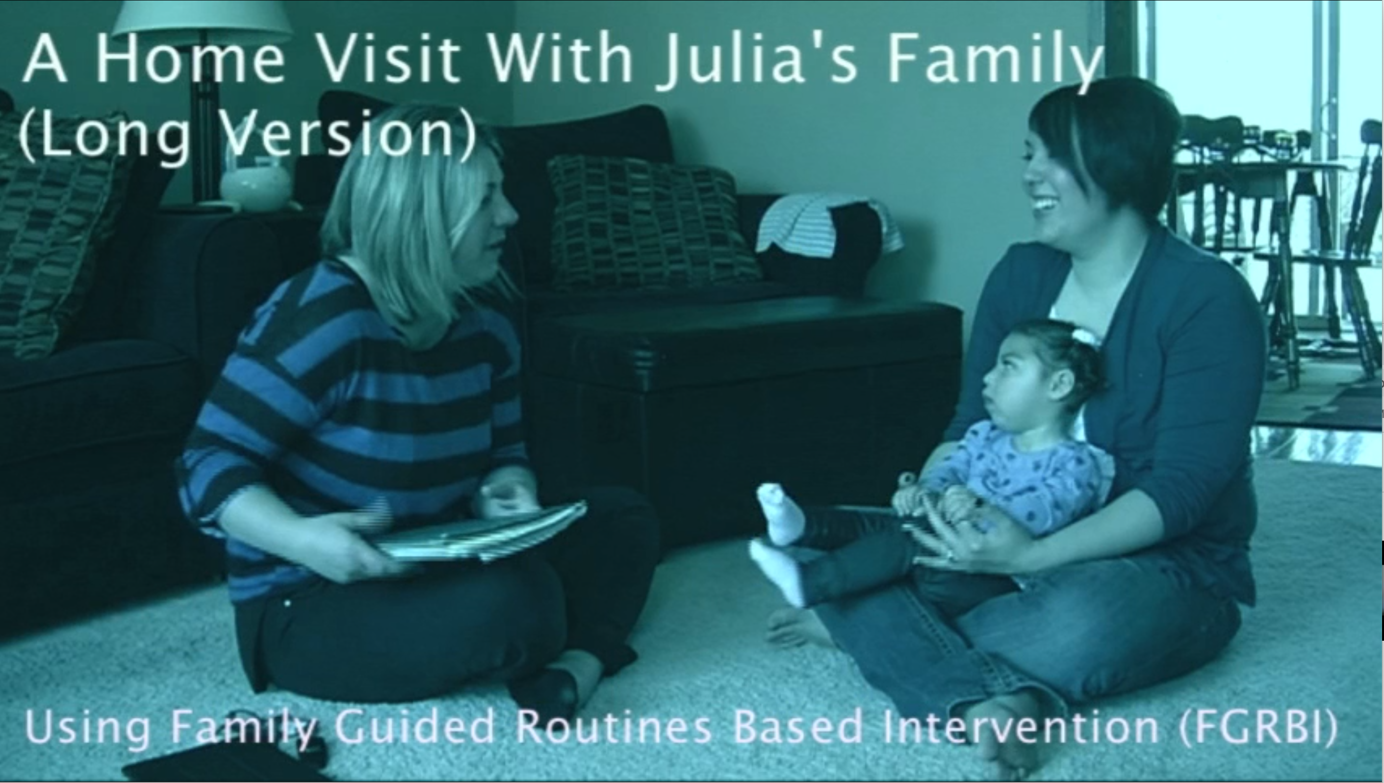 Full Length Home Visits – Family Guided Routines Based Intervention